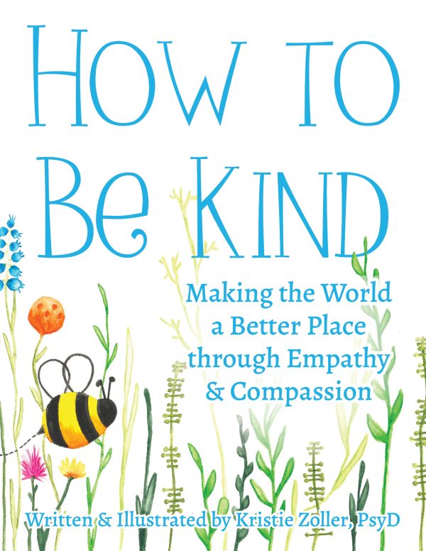 How to Be Kind: Making the World a Better Place through Empathy and ...